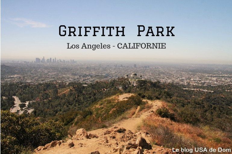 Randonnée dans Griffith Park - Los Angeles - CALIFORNIE