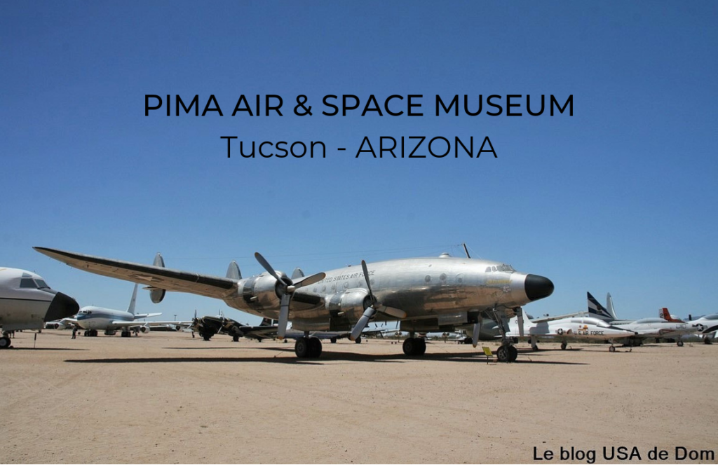 Visite du Pima Air & Space Museum - Tucson - ARIZONA