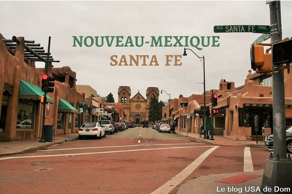 Visite de SANTA FE au NOUVEAU-MEXIQUE - LE BLOG USA DE DOM
